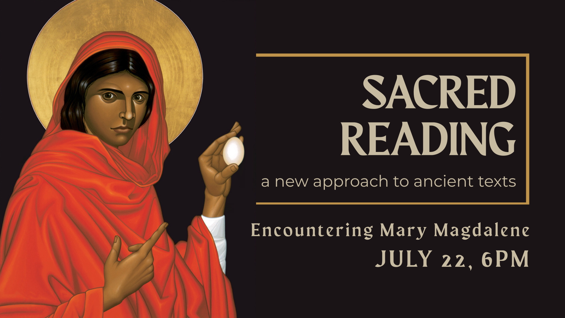 Sacred Reading: Encountering Mary Magdalene | Tuesday, July 22 2025 ...