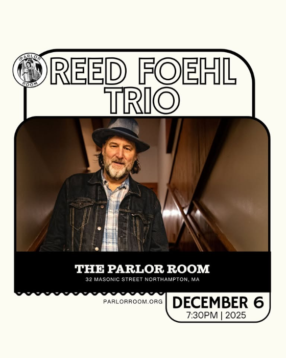 Reed Foehl Trio at The Parlor Room | Western Mass Arts Events