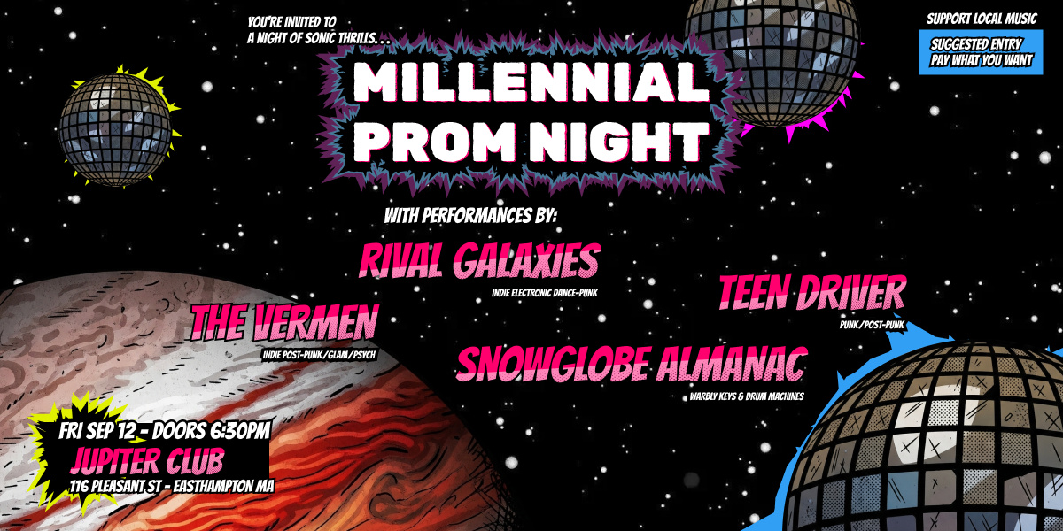 Millennial Prom Night with Rival Galaxies, Teen Driver, The Vermin ...